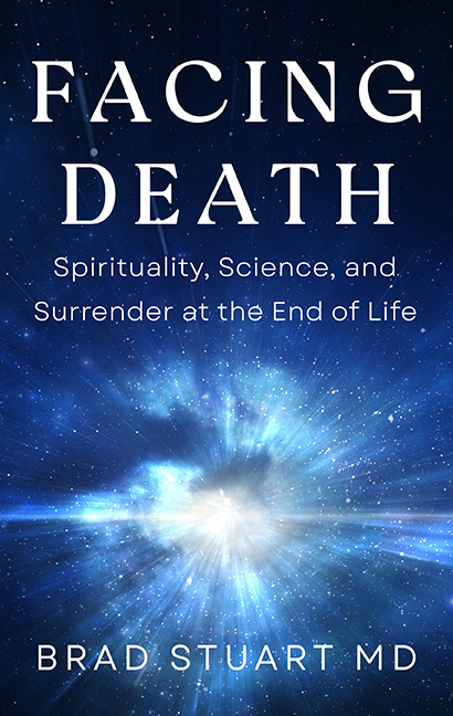 Facing Death: Spirituality, Science and Surrender at the End of Life ...